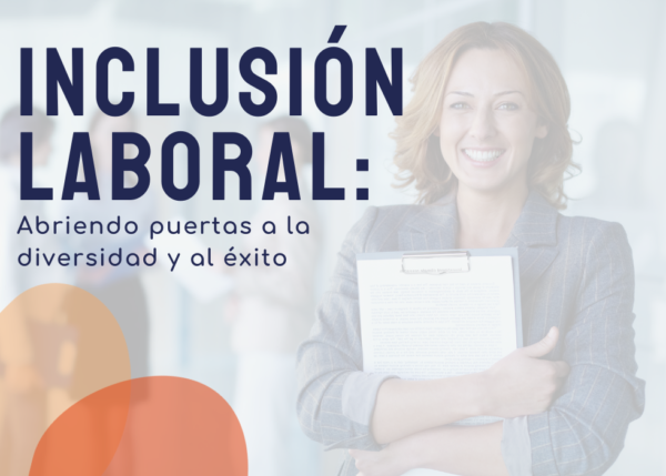 Inclusión laboral: Abriendo puertas a la diversidad y al éxito - Fundación Amanecer